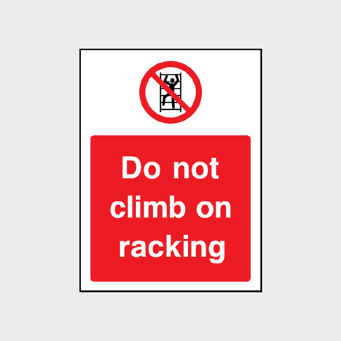 Do not climb on Racking Sign