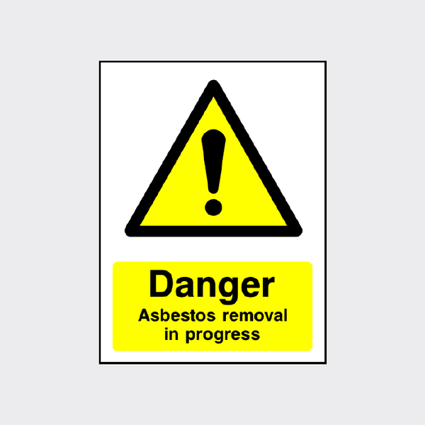 Danger Asbestos Removal in Progress Sign | Ensure Site Safety