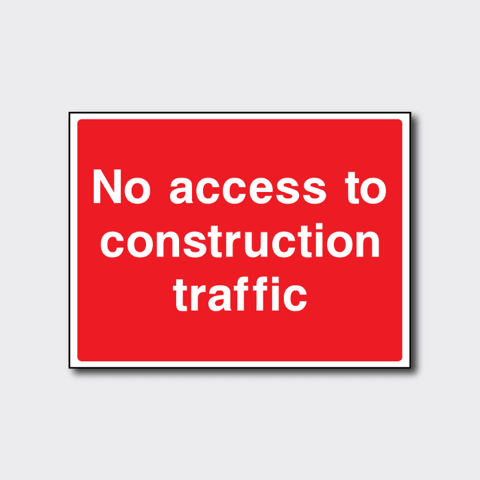 No Access to Construction Traffic Sign | Road & Site Safety