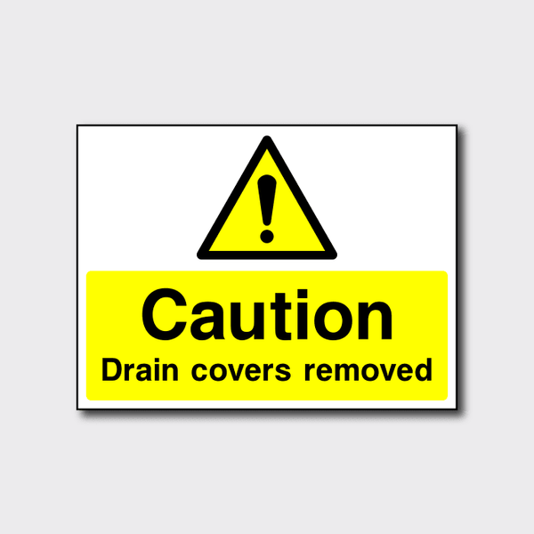 Caution Drain Covers Removed Sign - The Safety Sign