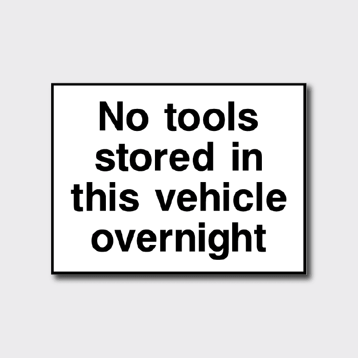 No Tools Stored in This Vehicle Overnight Sign | Theft Prevention