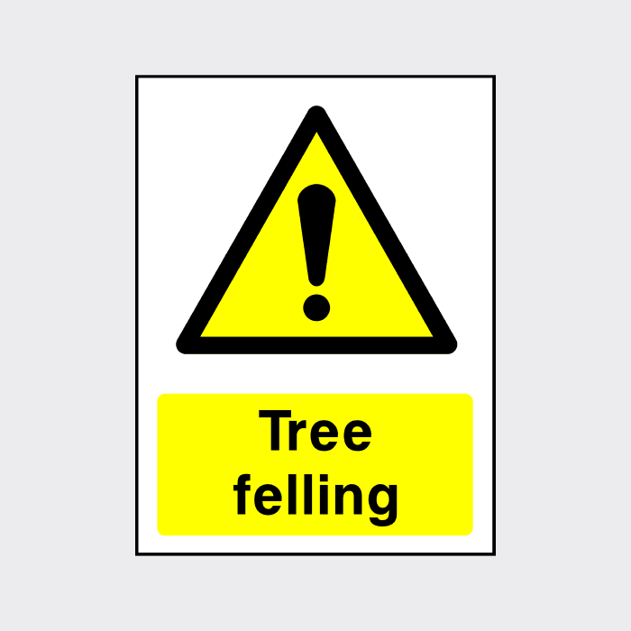 Tree Felling Sign | Ensure Safety & Public Awareness