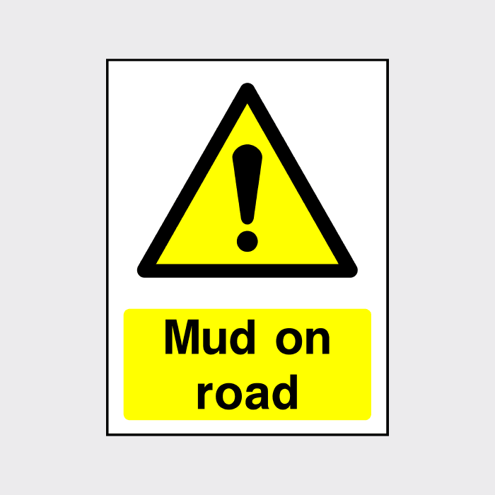 Mud on Road Sign – High-Visibility Road Safety Warning - The Safety ...