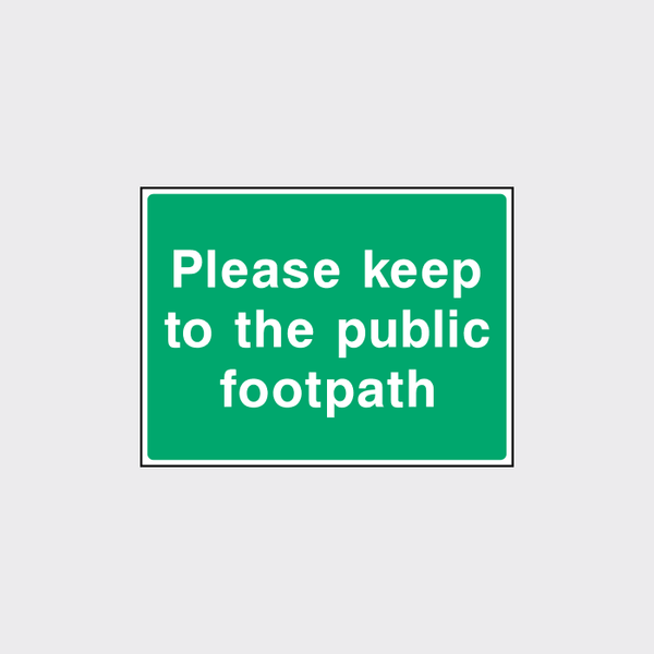 Please Keep to the Public Footpath Sign | Protect Land & Guide Walkers