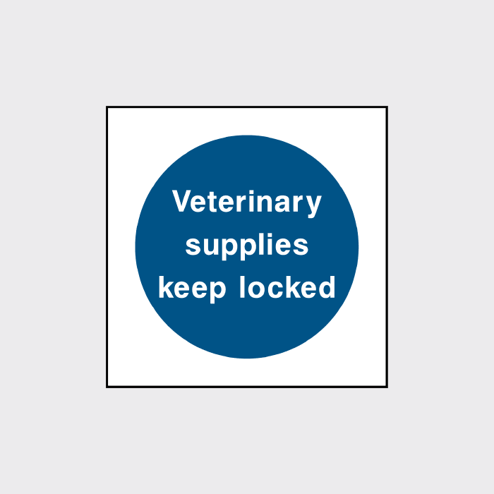 Veterinary Supplies Keep Locked Sign | Ensure Security & Safety