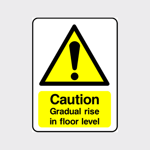 Caution Gradual Rise in Floor Level Sign – Ensure Safety with Clear ...
