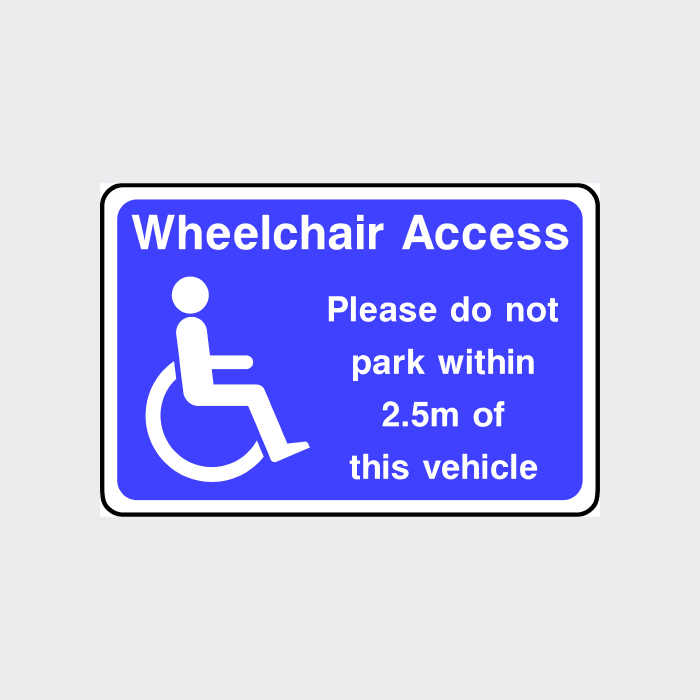 Wheelchair Access Do Not Park Within 2.5m Sign | Accessibility Notice