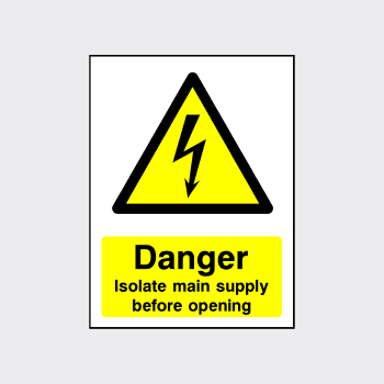 Danger Isolate Main Supply Before Opening Sign