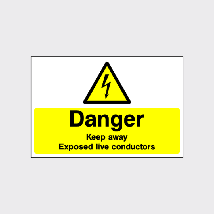 Danger Keep away Exposed Live Conductors Sign