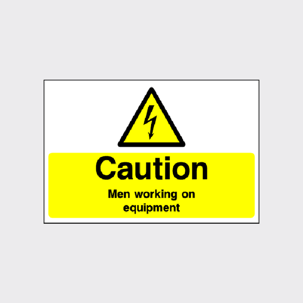 Caution Men working on Equipment Sign