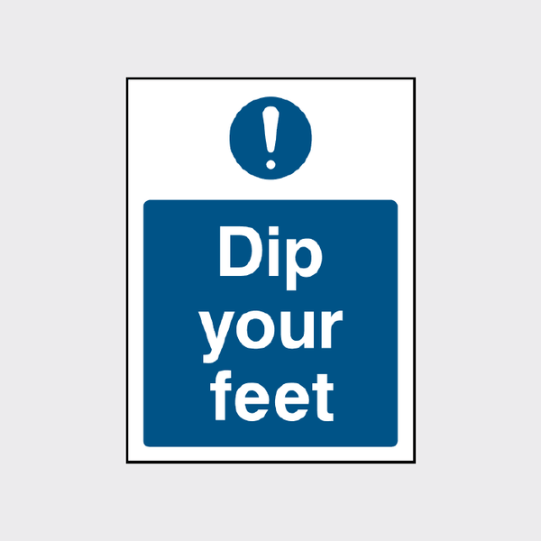 Dip Your Feet Sign | Hygiene & Safety Notice