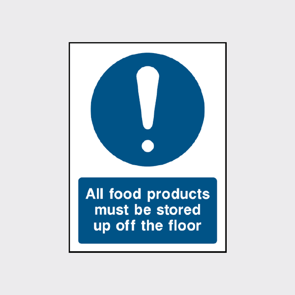 All food products must be stored up off the floor sign - The Safety Sign