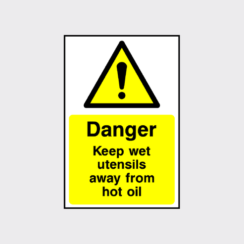Danger Keep Wet Utensils Away from Hot Oil Sign | Kitchen Safety