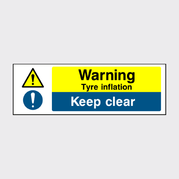 Warning Tyre inflation Keep Clear Sign - The Safety Sign
