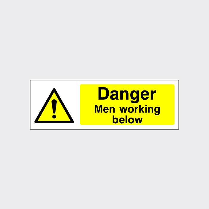 Danger Men Working Below Sign | Warning Signs | UK Made