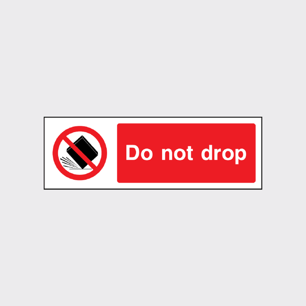 Do Not Drop Sign | Ensure Careful Handling and Safety