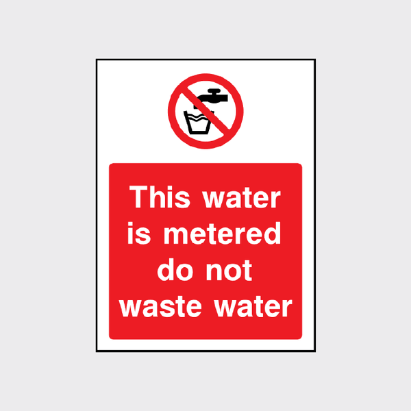 This Water is Metered Do Not Waste Water Sign | Durable Signage