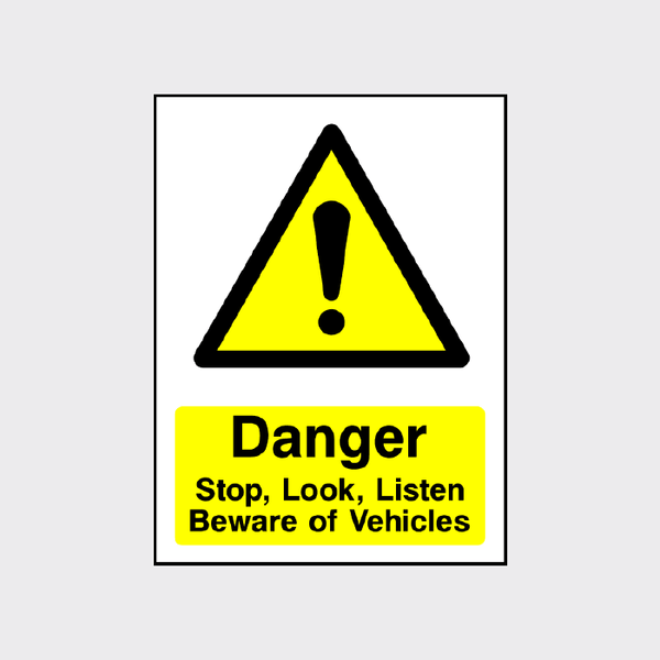Danger Stop, Look, Listen Beware of Vehicles Sign