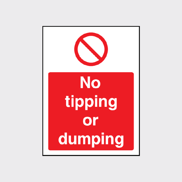 No Tipping or Dumping Sign | Prevent Illegal Waste Disposal