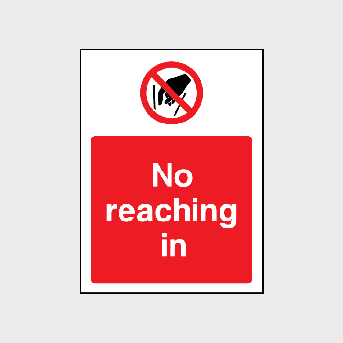 No Reaching In Sign | Prevent Workplace Injuries & Hazards