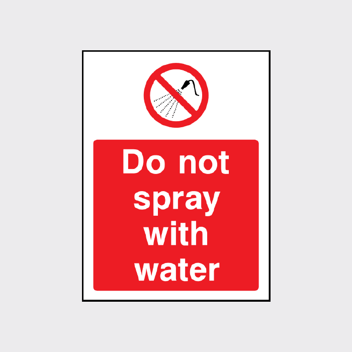 Do Not Spray with Water Sign | Prevent Electrical & Equipment Damage