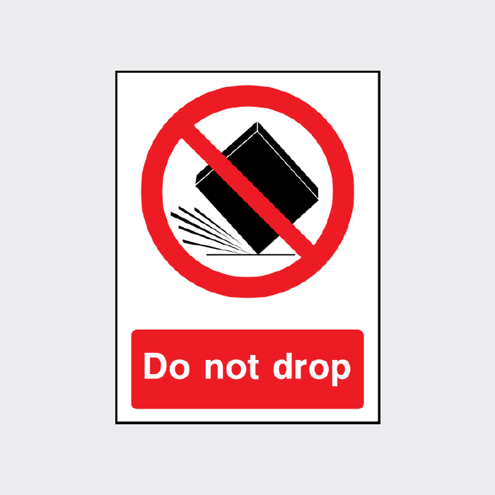 Do Not Drop Sign | Prevent Damage & Ensure Safe Handling
