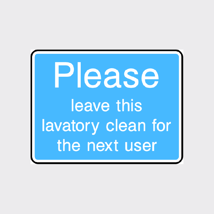 Please Leave This Lavatory Clean for the Next User Sign - The Safety Sign