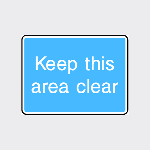 Keep this area clear Sign - INFO0051 - The Safety Sign