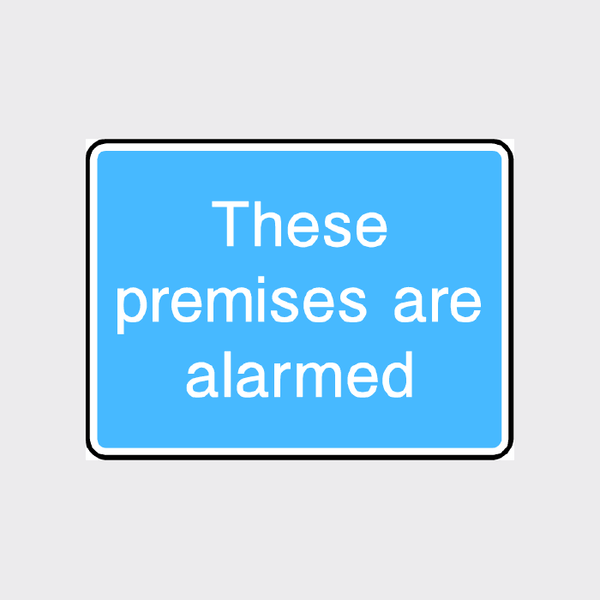 These Premises Are Alarmed Sign | Security Warning Notice