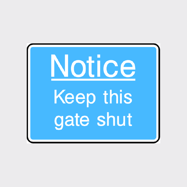 Keep This Gate Shut Sign | Security & Safety Notice