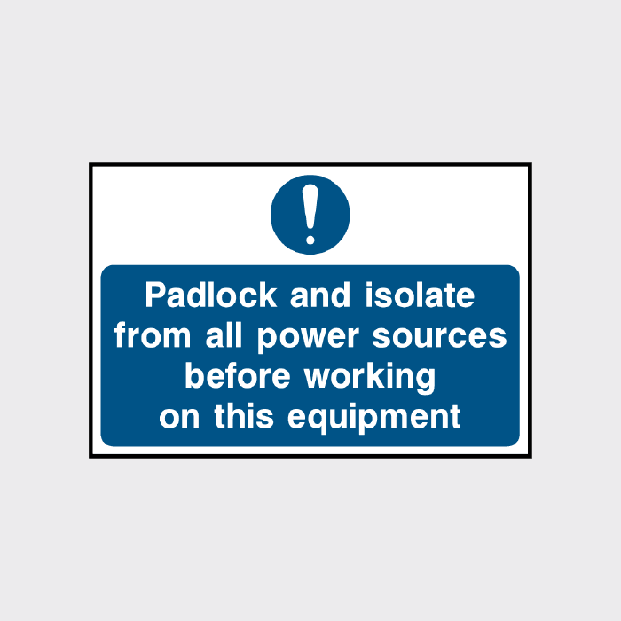 Padlock and Isolate from All Power Sources Sign | Safety Signage