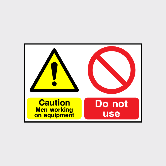 Caution Men Working on Equipment Do Not Use Sign | Safety Sign
