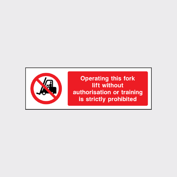 Fork Lift Operation Without Training Prohibited Sign | Safety Notice
