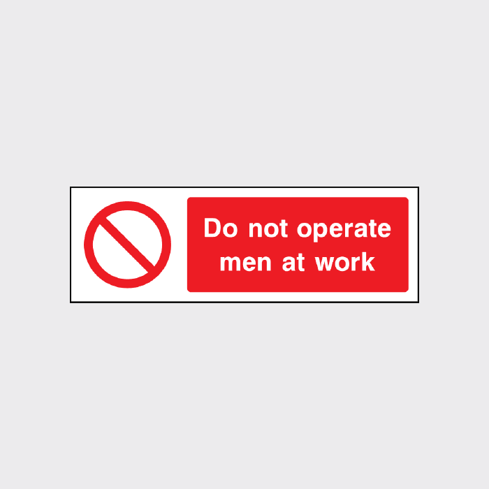 Do not operate men at work sign L