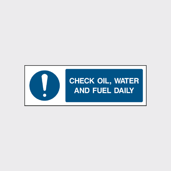 Check oil, water and fuel daily sign - The Safety Sign