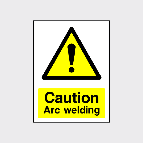 Caution Arc Welding Sign - The Safety Sign