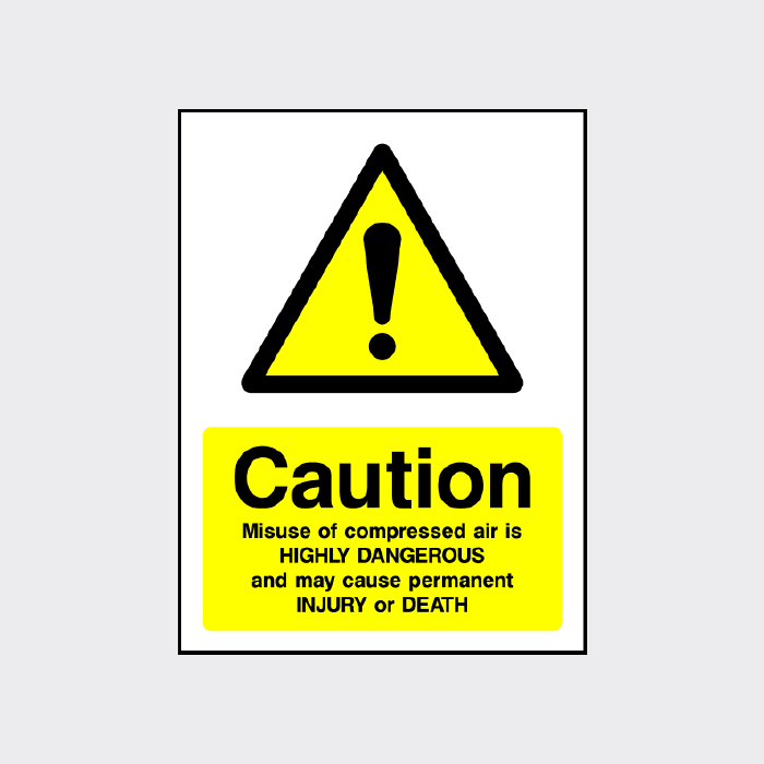 Caution Misuse of compressed air is highly dangerous Sign - The Safety ...