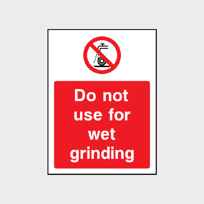 Do not use for wet grinding Sign - The Safety Sign