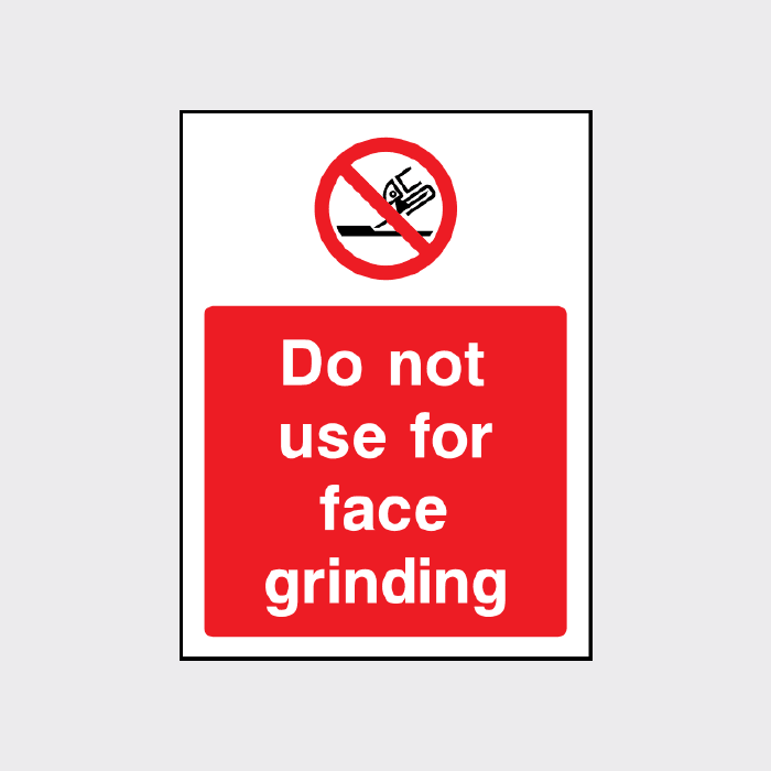 Do not use for face grinding Sign - The Safety Sign