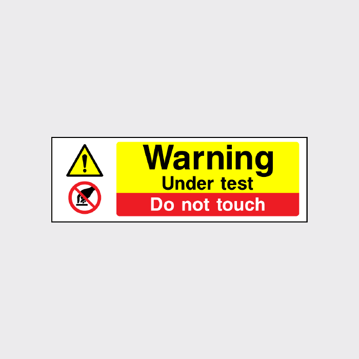 Warning Under Test Do Not Touch Sign | Safety Notice