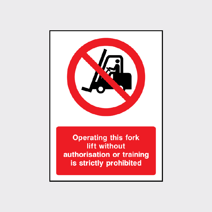 Forklift Operation Prohibited Without Authorisation Sign | Workplace Safety