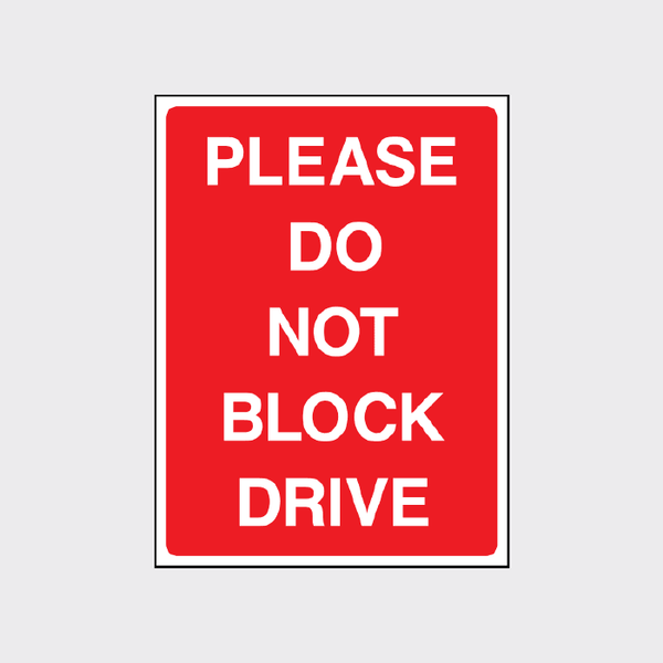 Please do not block drive sign – The Safety Sign Shop
