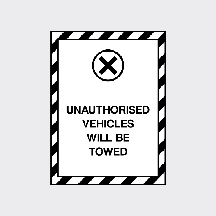 Unauthorised Vehicles Will Be Towed Sign | Parking Enforcement