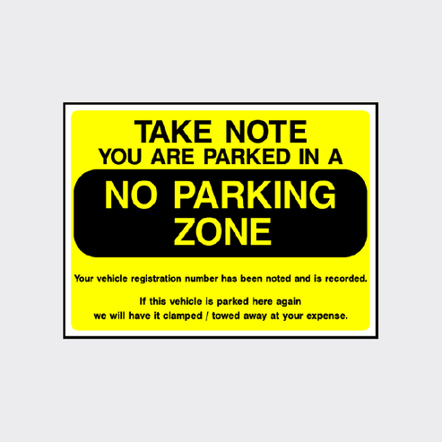 Take note you are parked in a No Parking Zone Sign - The Safety Sign
