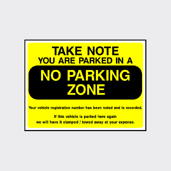 Take note you are parked in a No Parking Zone Sign - The Safety Sign Shop