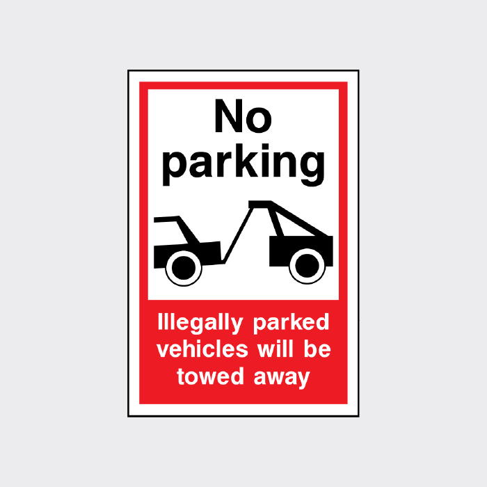 No Parking Illegally Parked Vehicles Will Be Towed Away Sign