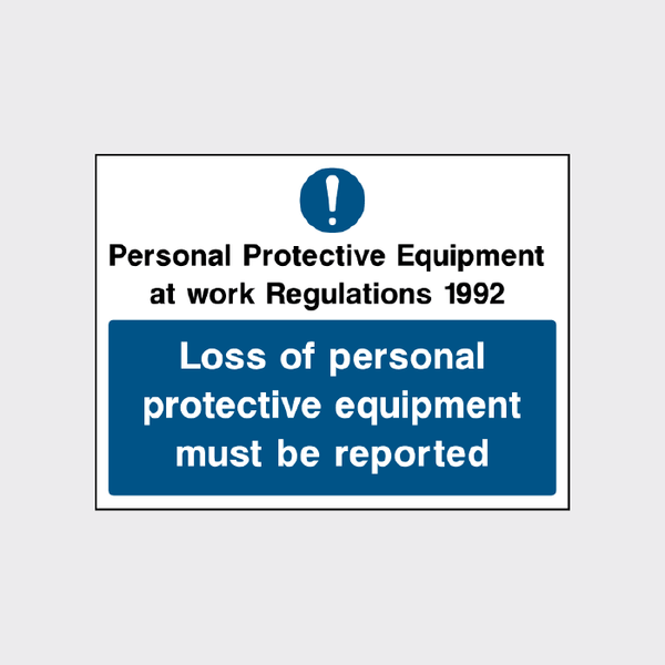 Loss of Personal Protective Equipment Must Be Reported Sign - The ...