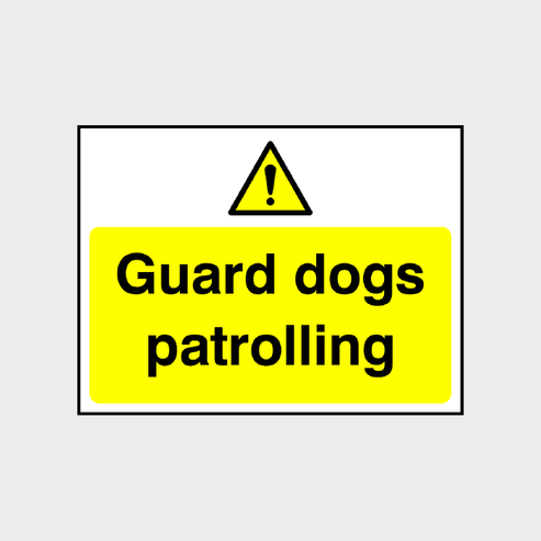 Guard dogs patrolling sign - The Safety Sign