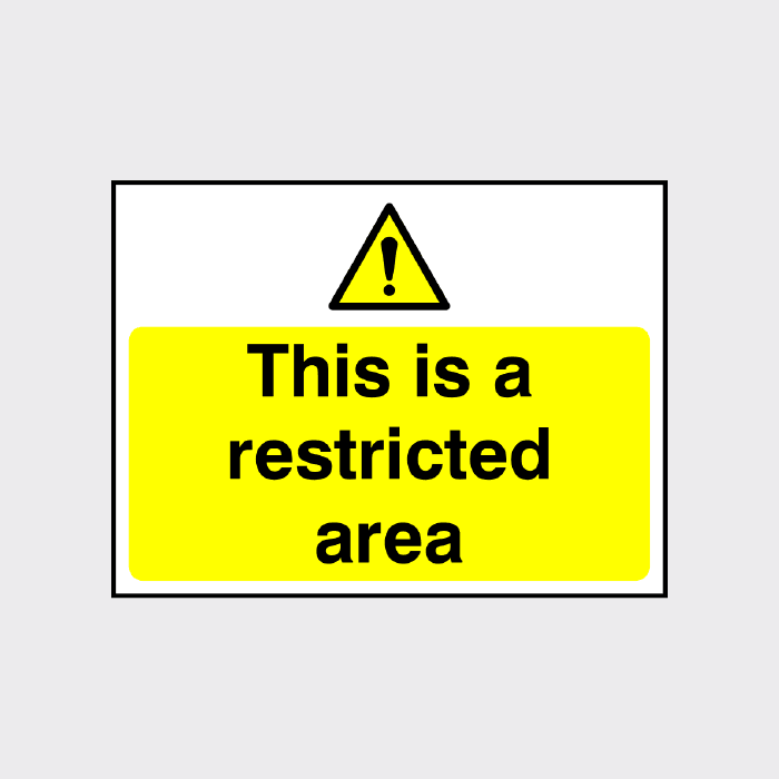 This is a restricted area sign - The Safety Sign