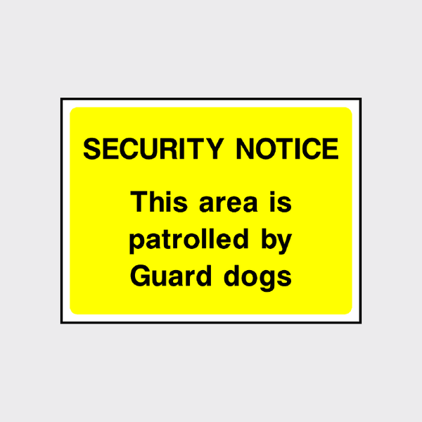 Security notice This area is patrolled by Guard dogs Sign - The Safety Sign